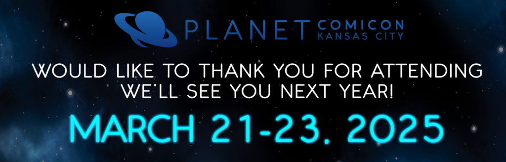 Planet Comicon Kansas City Announces Dates for 2025 - Geeky KOOL